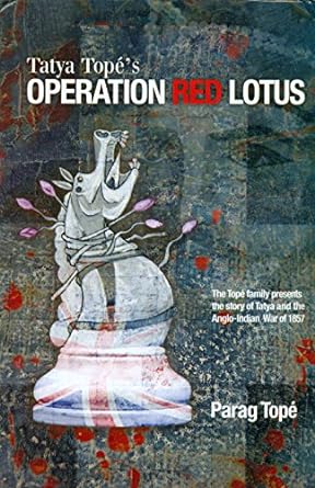 Tatya Tope’s OPERATION RED LOTUS